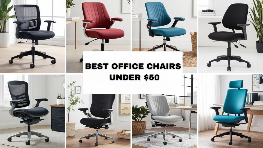 Best Desk Chairs Under $50: Affordable Options for Comfort & Style